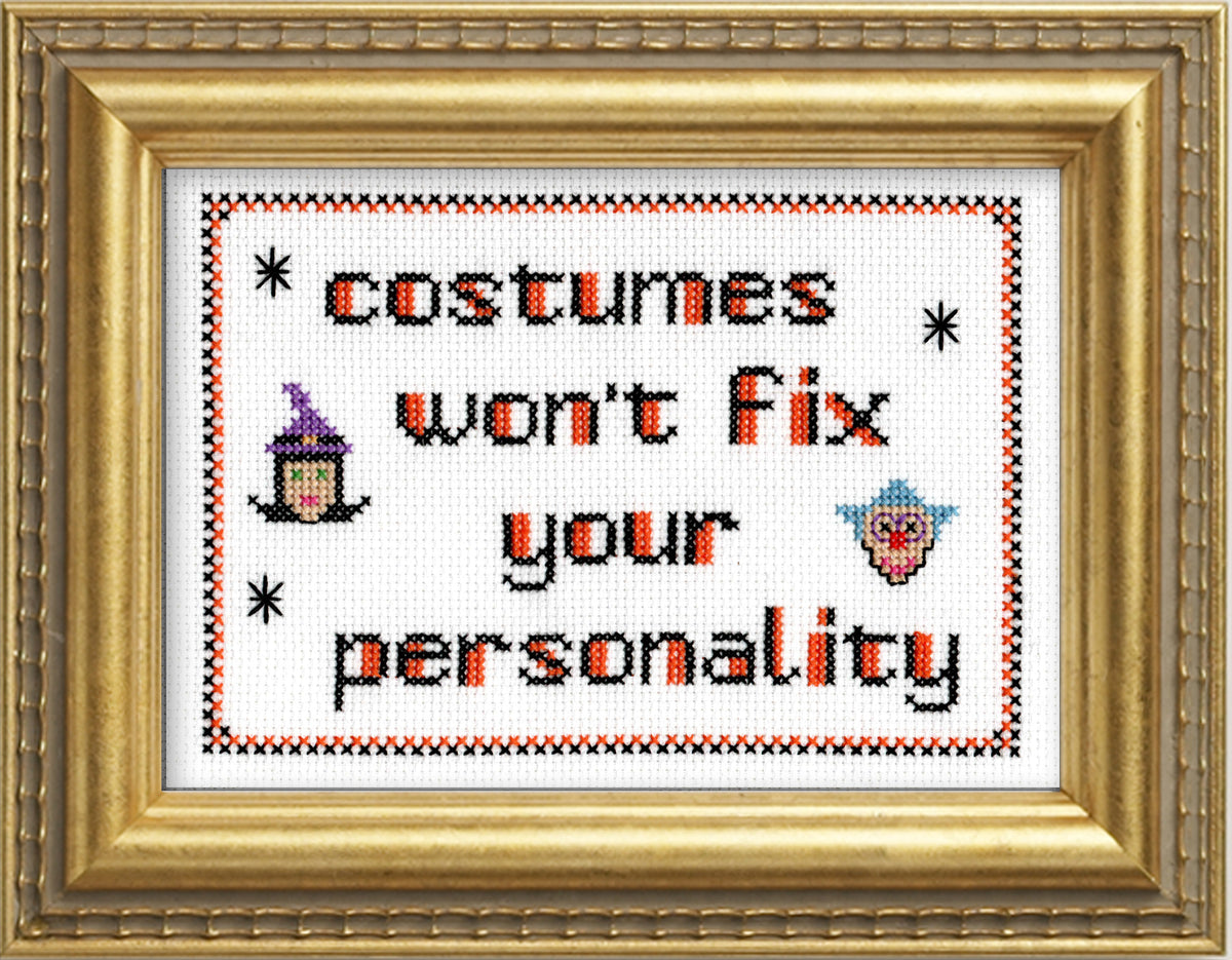 Costumes Won't Fix Your Personality – Subversive Cross Stitch