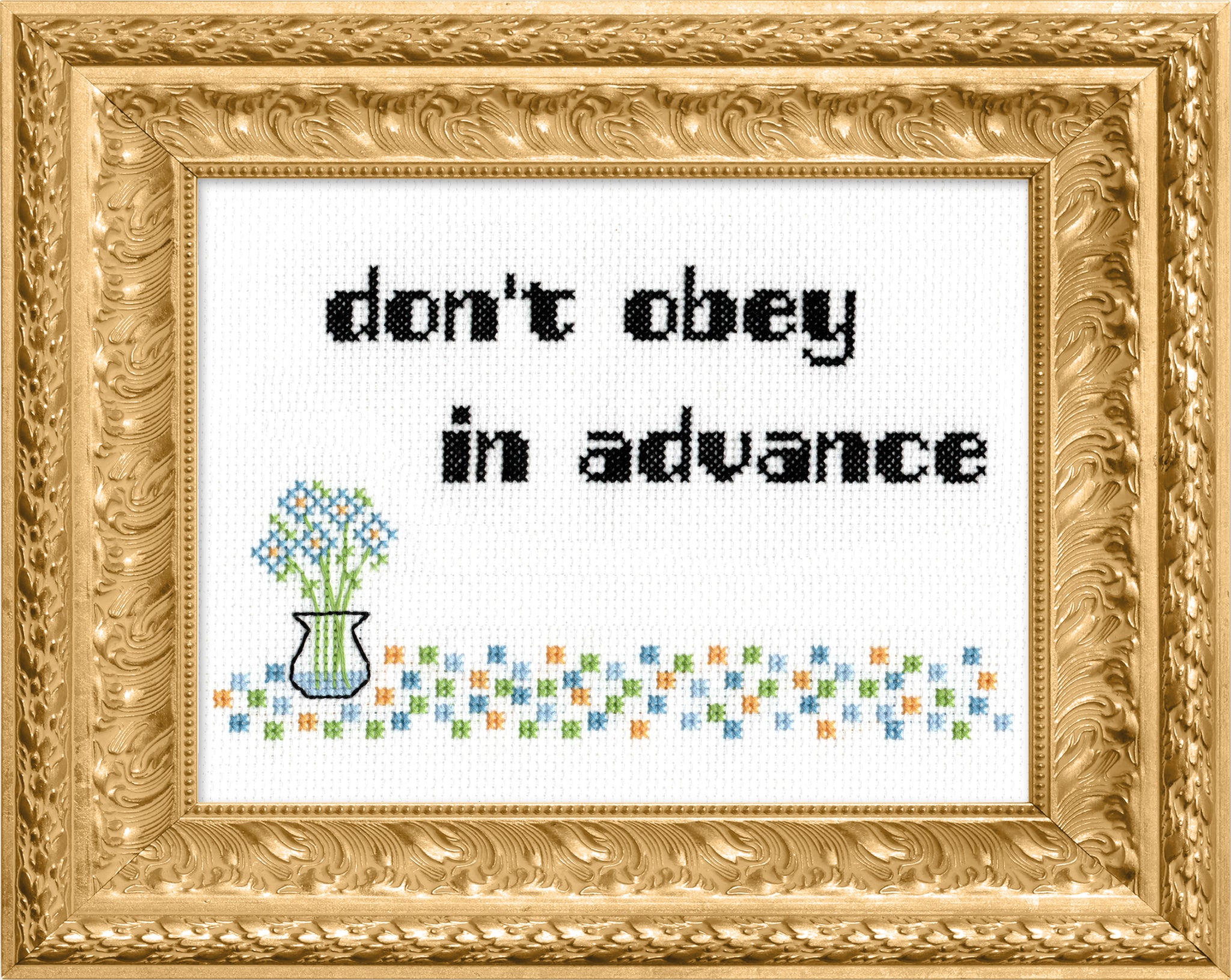 Don't Obey In Advance – Subversive Cross Stitch